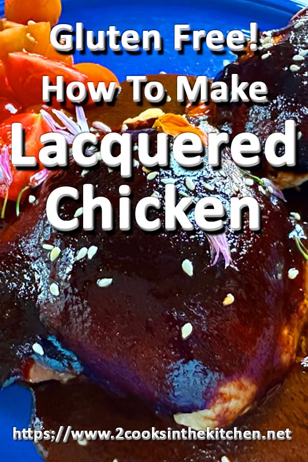 How To Make Lacquered Chicken - 2 Cooks in the Kitchen